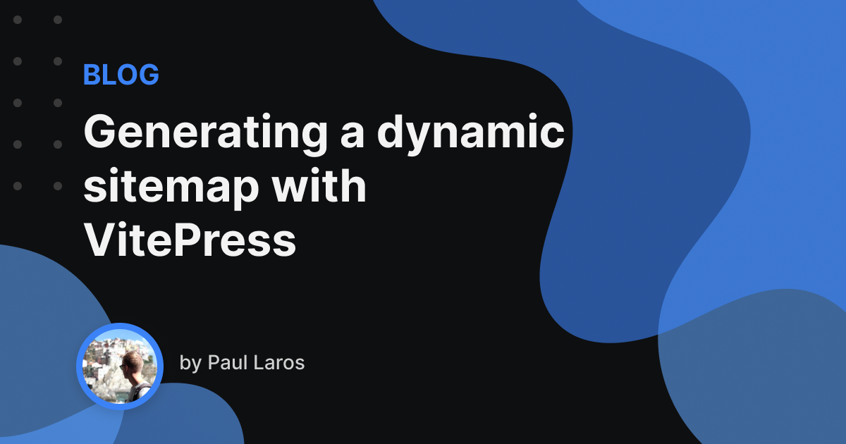 Generating a dynamic sitemap with VitePress | Paul Laros Generating a dynamic sitemap with VitePress | Paul Laros